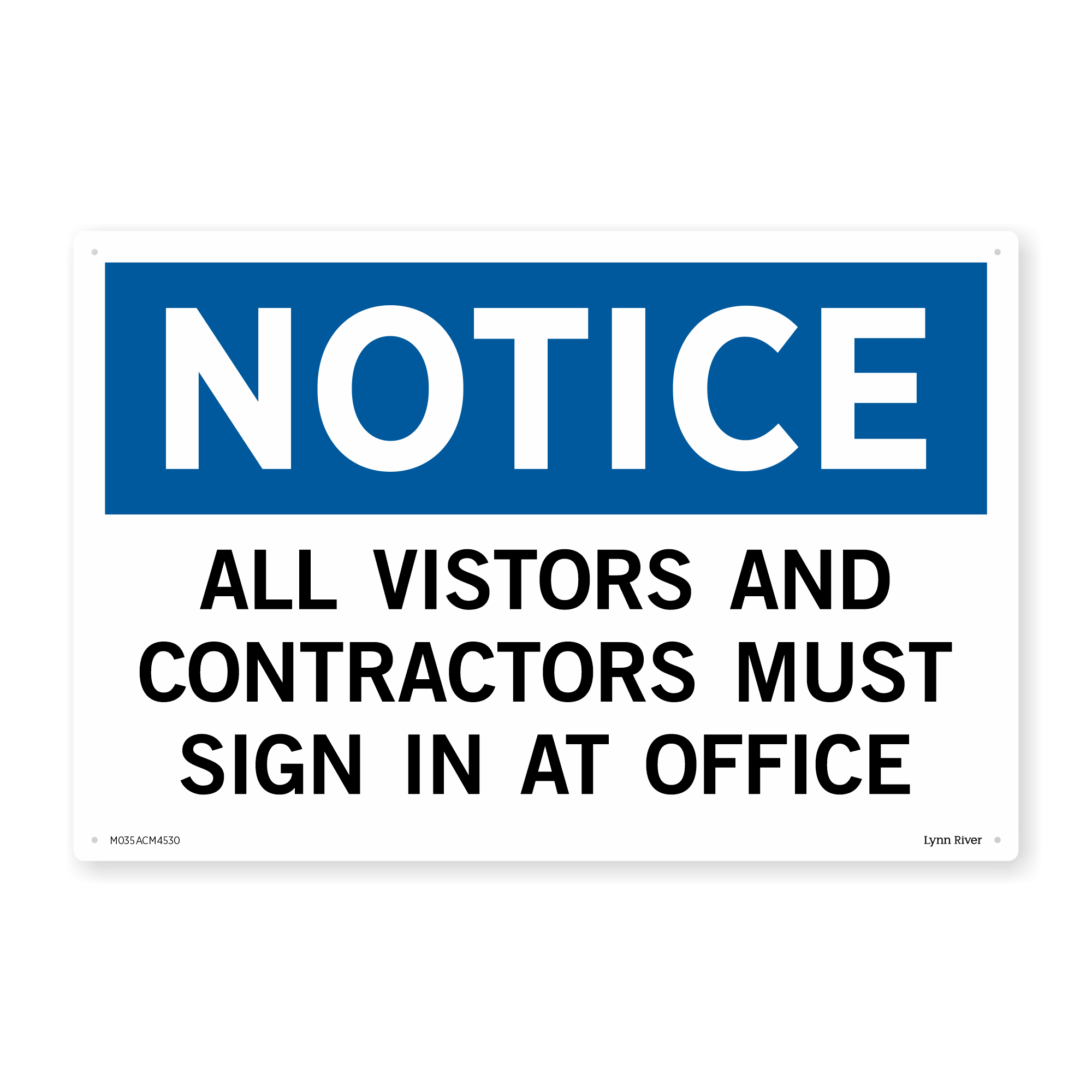 NOTICE-ALL VISITORS AND CONTRACTORS MUST SIGN IN AT OFFICE