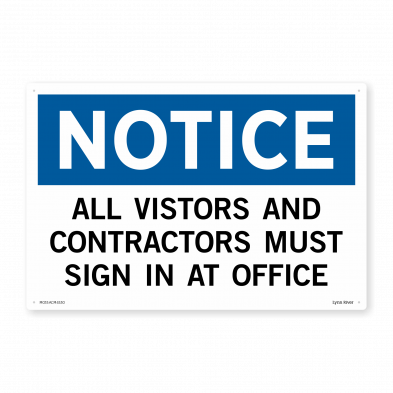 NOTICE-ALL VISITORS AND CONTRACTORS MUST SIGN IN AT OFFICE