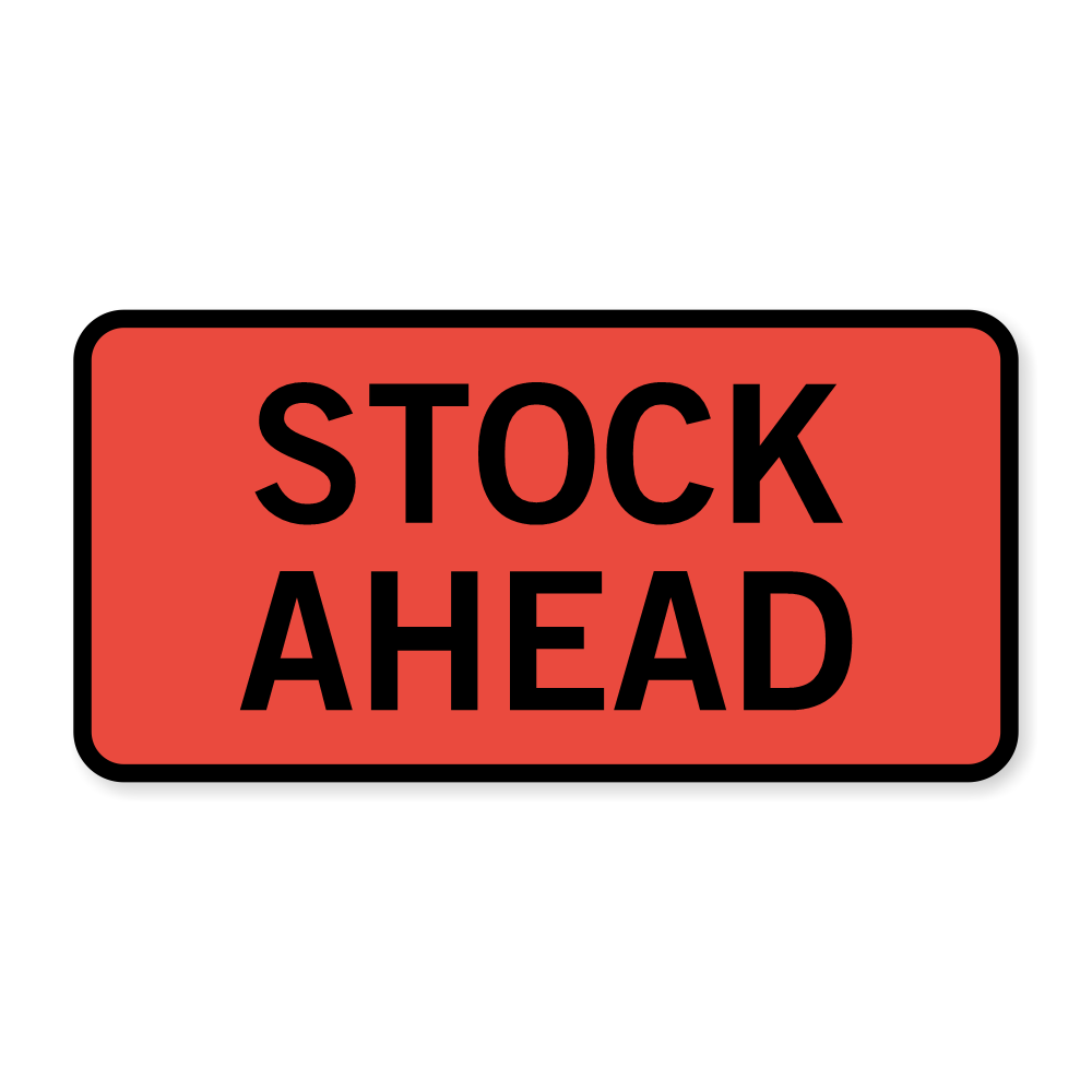 STOCK AHEAD SIGN